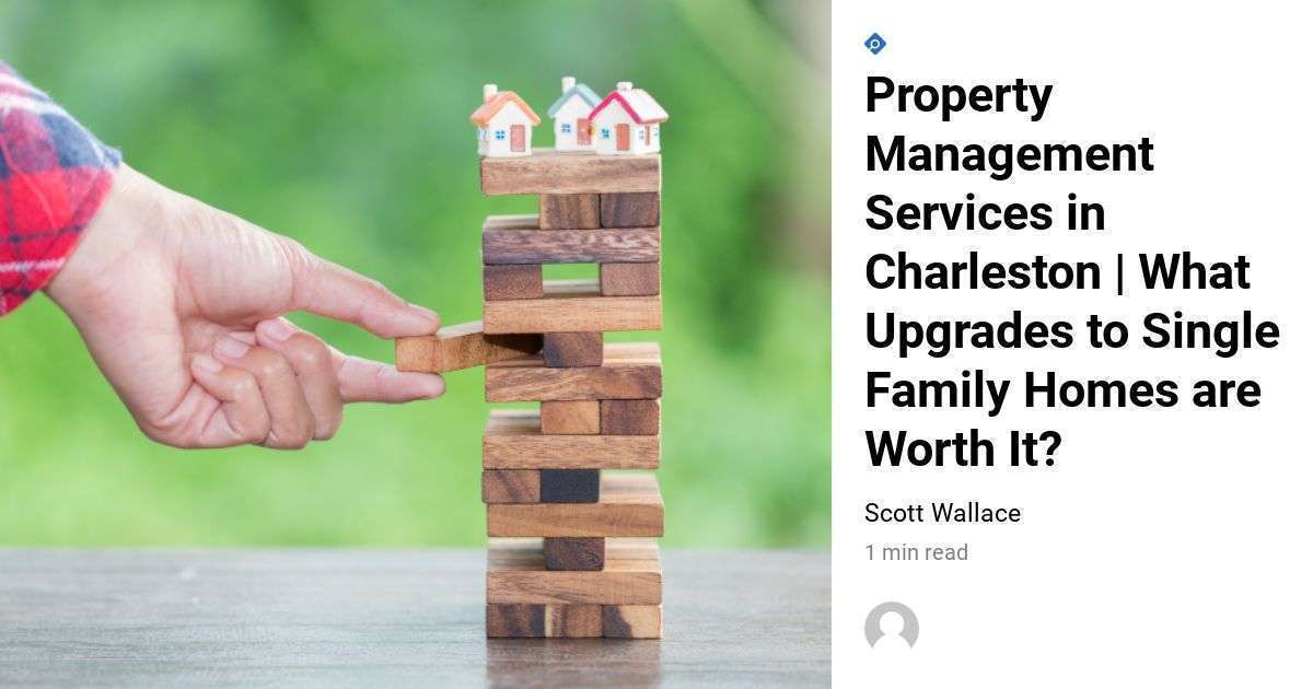 Property Management Services in Charleston | What Upgrades to Single ...